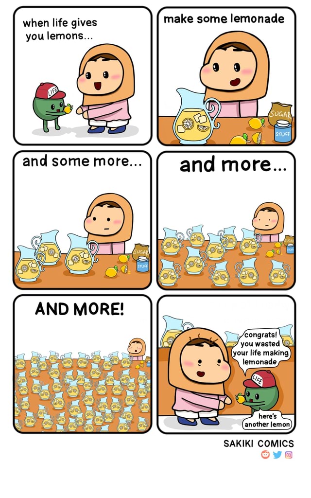 When life gives you lemons... make some lemonade and more... and some ...