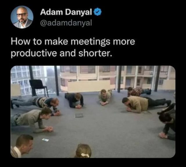 Adam Danyal @ @adamdanyal How to make meetings more productive and ...