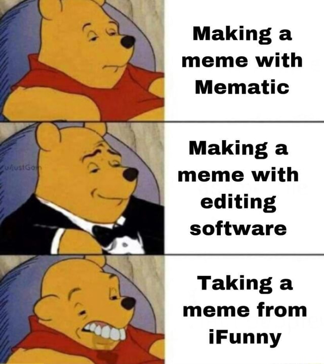 Making a meme with Mematic Making a meme with editing software Taking a ...