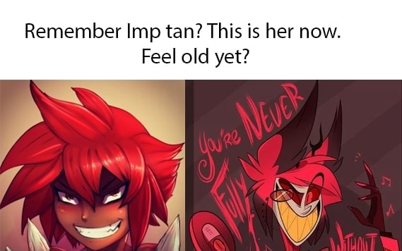 Remember Imp tan? This is her now. Feel old yet? - iFunny