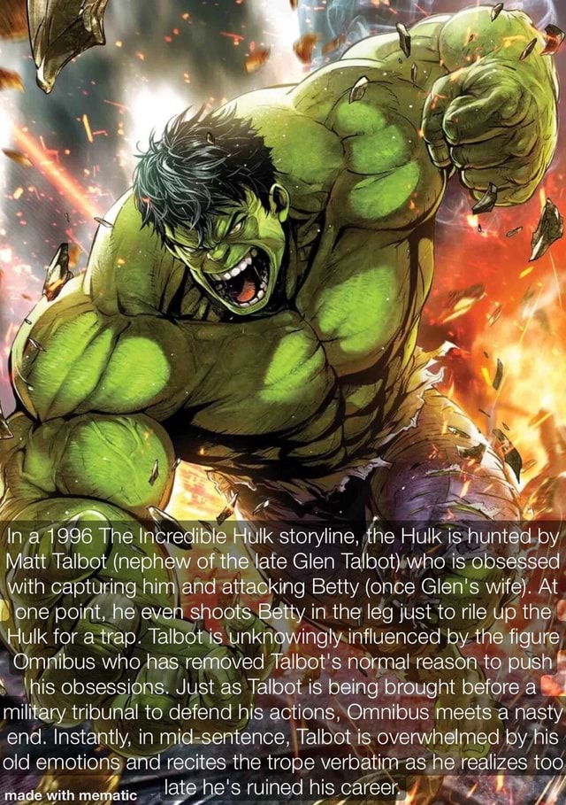 SS In a 1996 The Incredible Hulk storyline, the Hulk is hunted by Matt ...