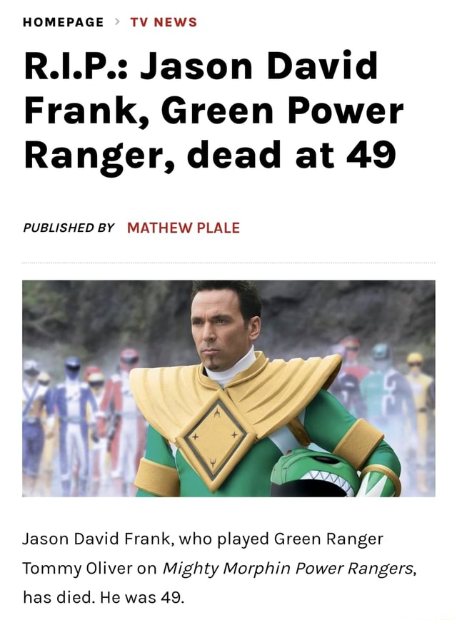 HOMEPAGE TV NEWS R.I.P.: Jason David Frank, Green Power Ranger, dead at ...