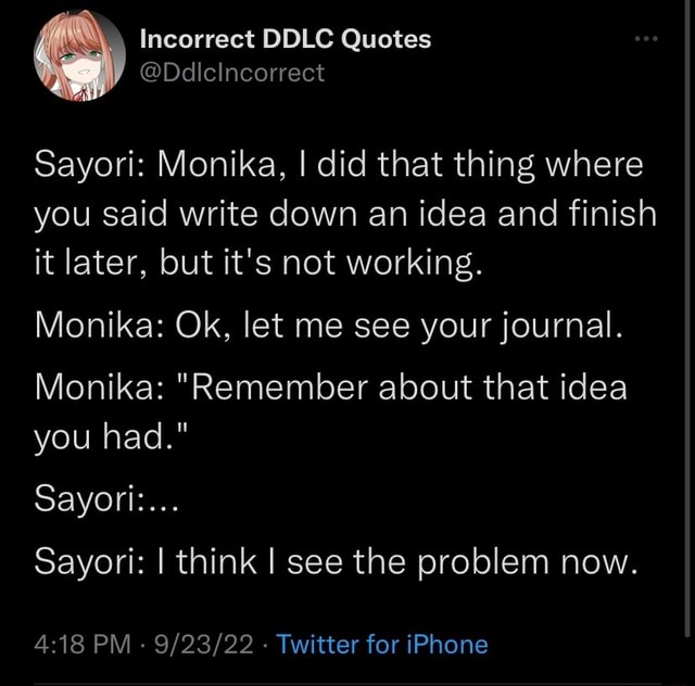 Incorrect DDLE Quotes Sayori: Monika, I did that thing where you said ...