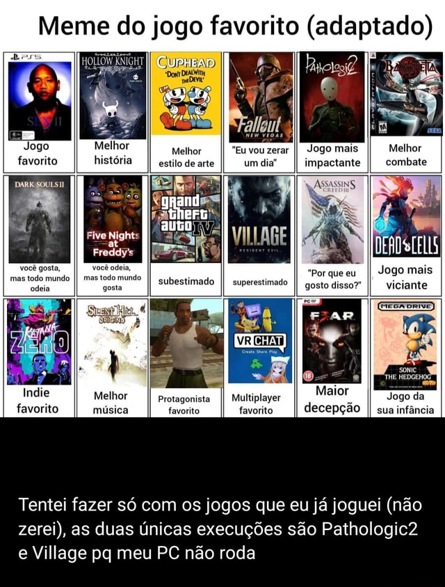 Meme e do jogo favorito (adaptado) Jogo favorito você gosta, mas todo ...