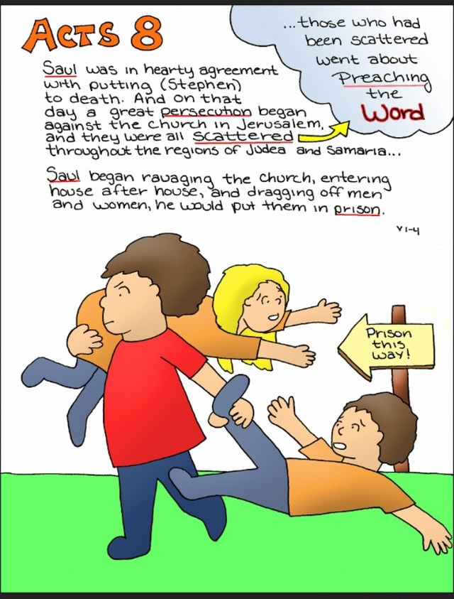 Those Wolne ned been scattered went alout Acts 8 Savl was in hearty ...