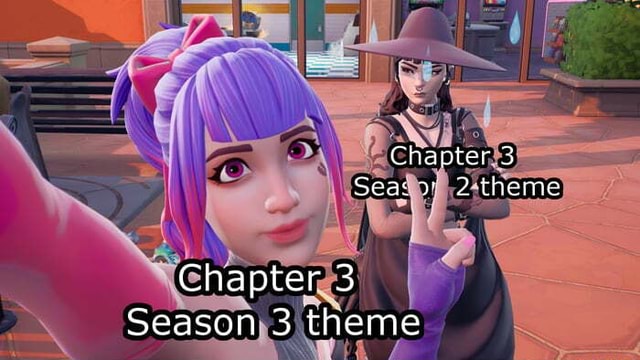 Chapter 3 Seas 2 theme Chapter 3 Season 3 theme - iFunny