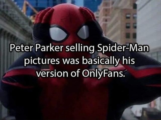 Peter Parker selling Spider-Man pictures was basically his version of ...