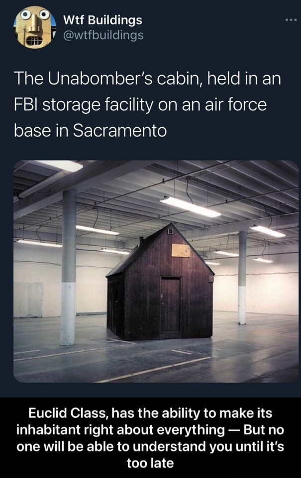 Buildings The Unabomber's cabin, held in an FBI storage facility on an ...
