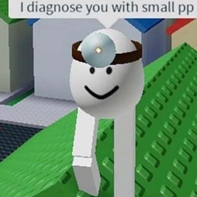 Diagnose you with small pp - iFunny