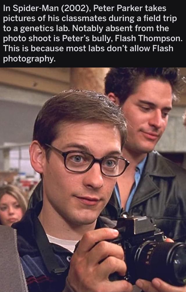 In Spider-Man (2002), Peter Parker takes pictures of his classmates ...