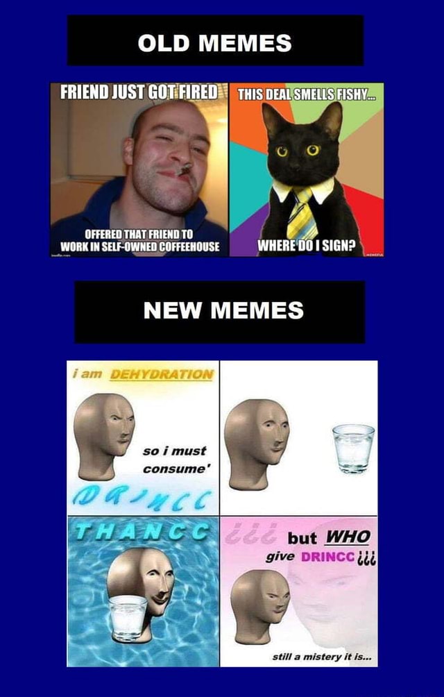 OLD MEMES NEW MEMES - iFunny