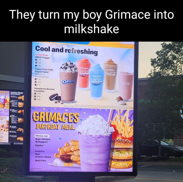 They turn my boy Grimace into milkshake Cool and refreshing - iFunny
