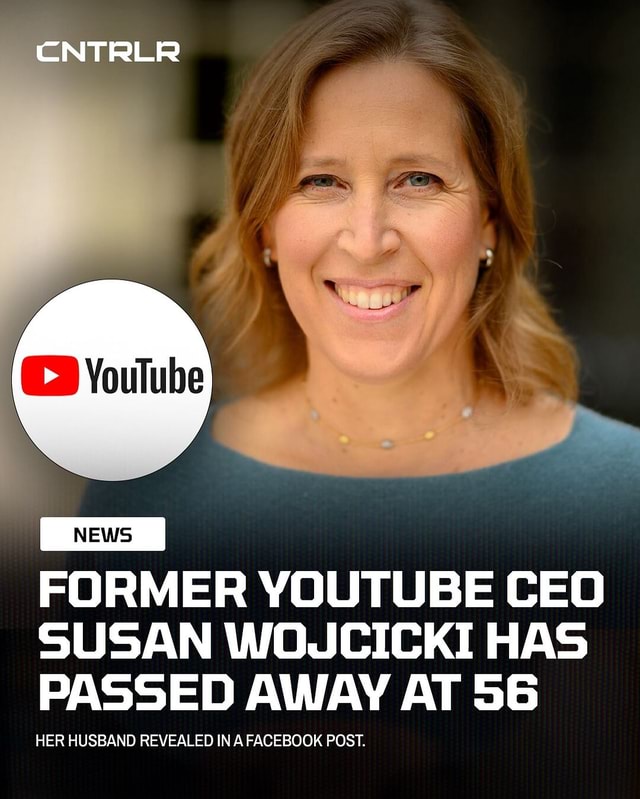 Former CEO of YouTube Susan Wojcicki has passed away after a two year ...