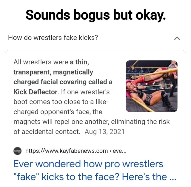 Sounds bogus but okay. How do wrestlers fake kicks? All wrestlers were a thin, transparent ...