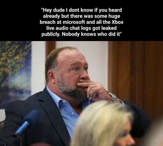 Hey Dude Dont Know If You Heard Already But There Was Some Huge Breach