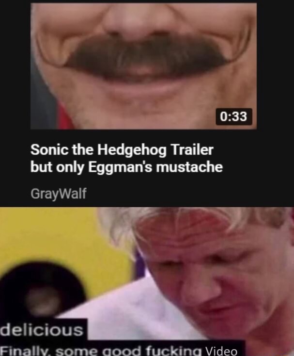 Sonic the Hedgehog Trailer but only Eggman's mustache GrayWaIf Finallv ...
