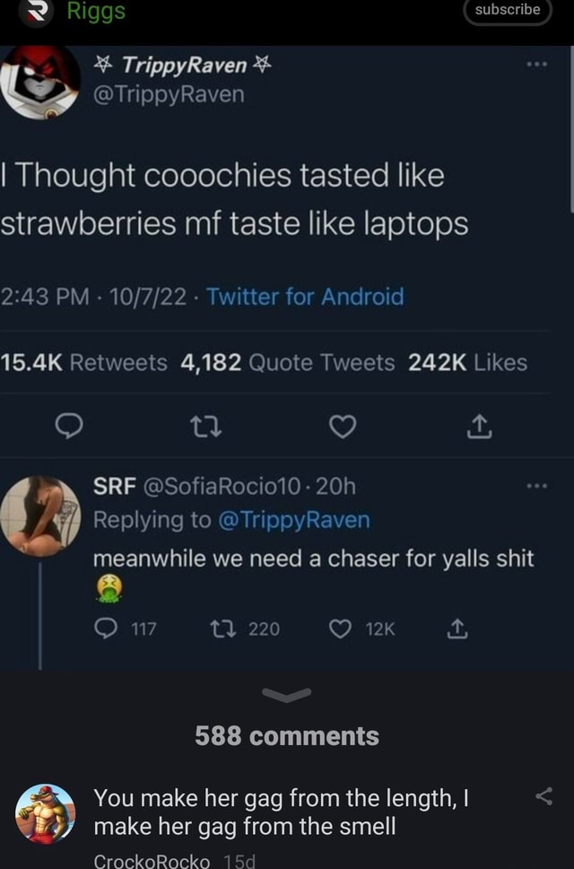 Riggs subscribe @TrippyRaven TrippyRaven I Thought cooochies tasted ...