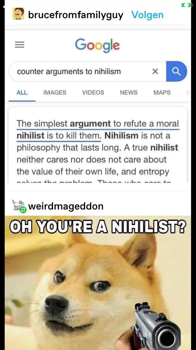 Brucefromfamilyguy Volgen Google counter arguments to nihilism x ALL ...