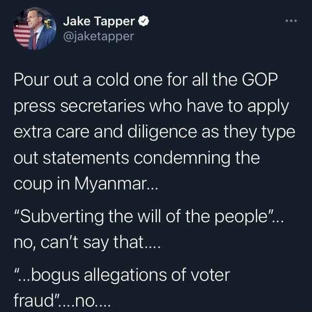 Jake Tapper @ Pour out a cold one for all the GOP press secretaries who ...