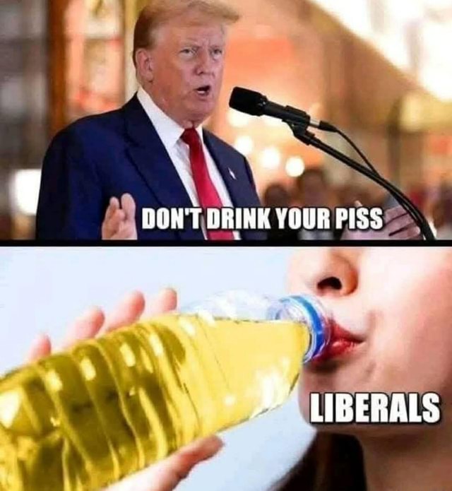 DON'T DRINK YOUR PISS - B iuperats - iFunny