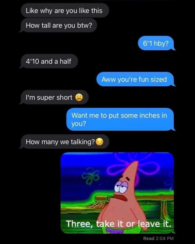 W? - Like why are you like this How tall are you btw? 6'1 hby? Aww you ...