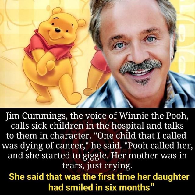 Jim Cummings, the voice of Winnie the Pooh, calls sick children in the ...