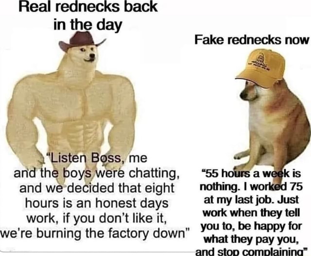 Real rednecks back in the day Fake rednecks now aa - \'Listen Byss, me ...