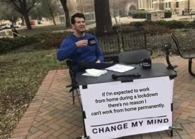 Expected to work from home during à there's no can't work from home MY ...