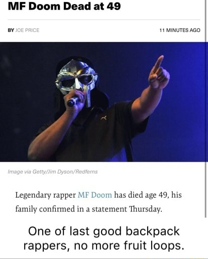 MF Doom Dead at 49 By MINUTES AGO Legendary rapper MF Doom has died age ...