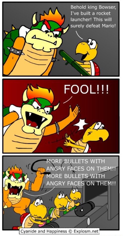 Behold king Bowser, I've built a rocket launcher! This will surely ...