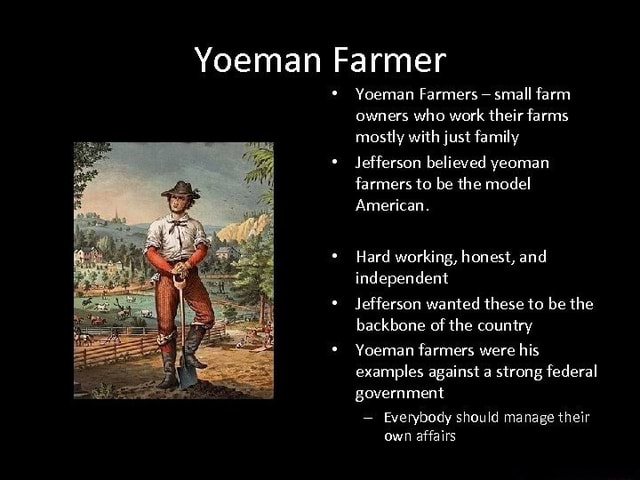 Yoeman Farmer Yoeman Farmers small farm owners who work their farms ...