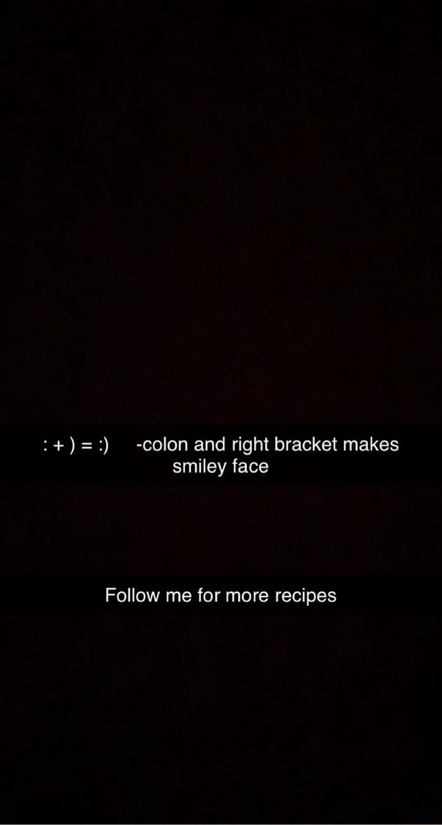 -colon and right bracket makes smiley face Follow me for more recipes ...