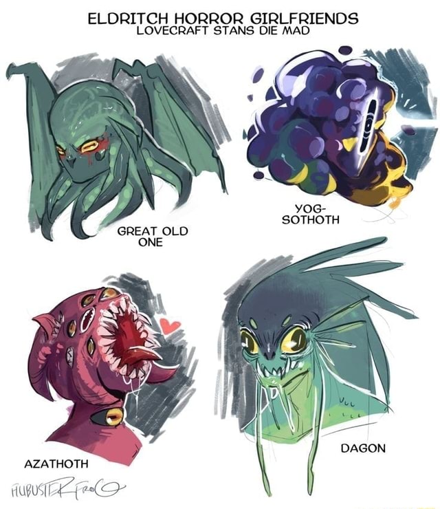 ELDRITCH HORROR GIRLFRIENDS LOVECRAFT STANS DIE MAD YOG- SOTHOTH ...