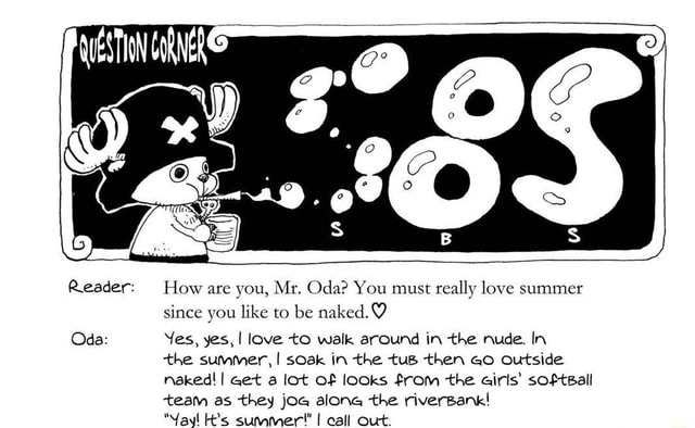 Reader: Ode: Reader How are you, Mr. Oda? You must really love summer ...