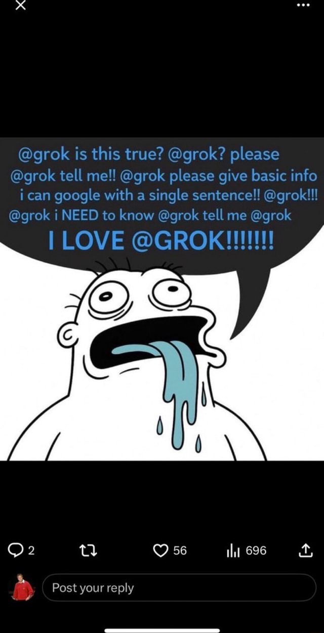 @grok is this true? @grok? please @grok tell me!! @grok please give ...