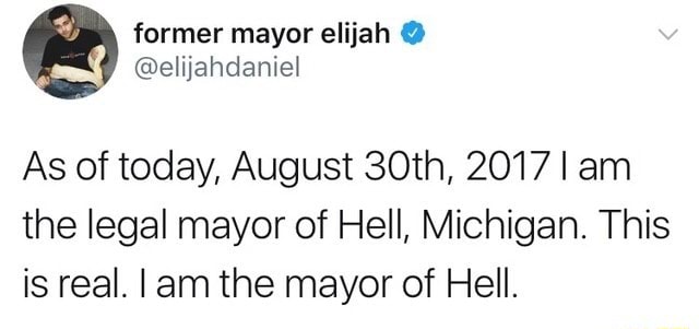 Mayor of hell - former mayor elijah @ As of today, August 30th, 2017 I ...