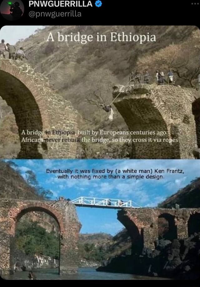 PNWGUERRILLA @pr uerrilla bridge in Ethiopia bridg byilt by Guropeans ...