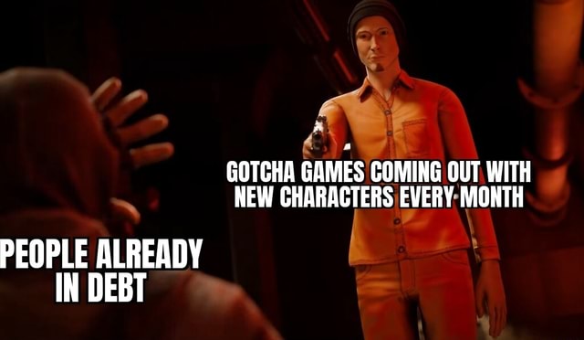 GOTCHA GAMES COMING OUT WITH NEW CHARACTERS EVERY- MONTH PEOPLE ALREADY ...