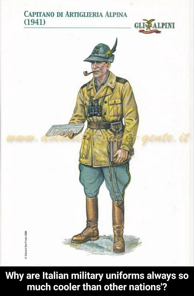 CAPITANO DI ARTIGLIERIA ALPINA Why are Italian military uniforms always ...