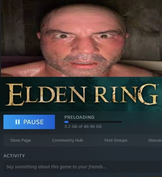 ELDEN RING PRELOADING 3.2 GB of 46.96 GB Store Page Community Hub Find Groups Discuss ACTIVITY ...