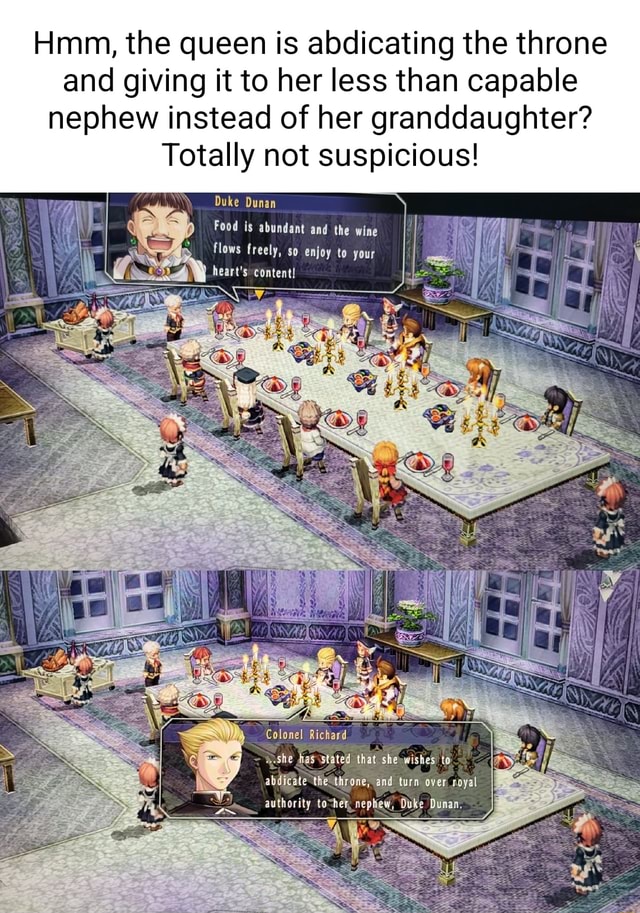 Hmm, the queen is abdicating the throne and giving it to her less than ...