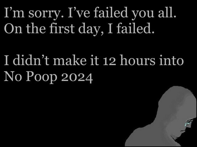 I'm sorry. I've failed you all. On the first day, I failed. I didn't ...