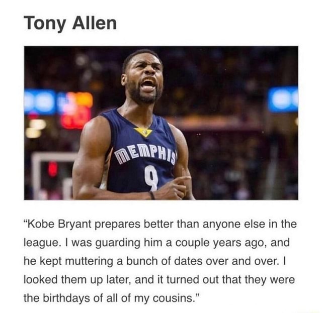 Tony Allen "Kobe Bryant prepares better than anyone else in the league ...