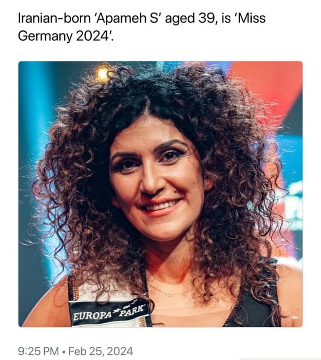 Lranian-born 'Apameh S' aged 39, is 'Miss Germany 2024'. EUROPA PM Feb ...