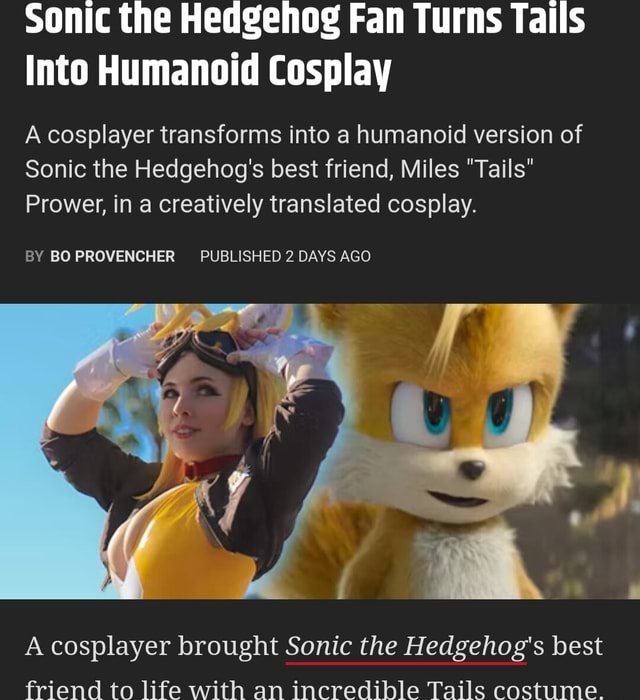 Sonic the Hedgehog Fan Turns Tails Into Humanoid Cosplay A cosplayer ...