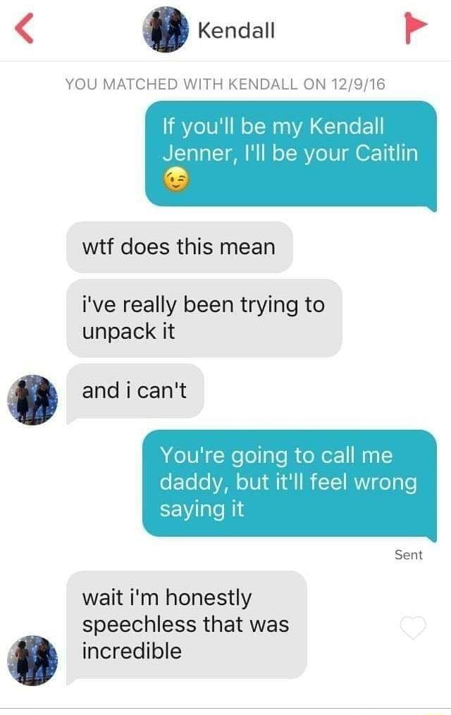 . P VOU MATCHED WITH KENDALL ON 12/9/16 If you'll be my Kendall Jenner ...