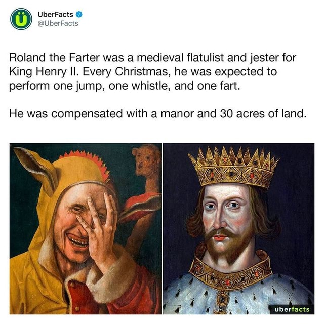 UberFacts Roland the Farter was a medieval flatulist and jester for ...