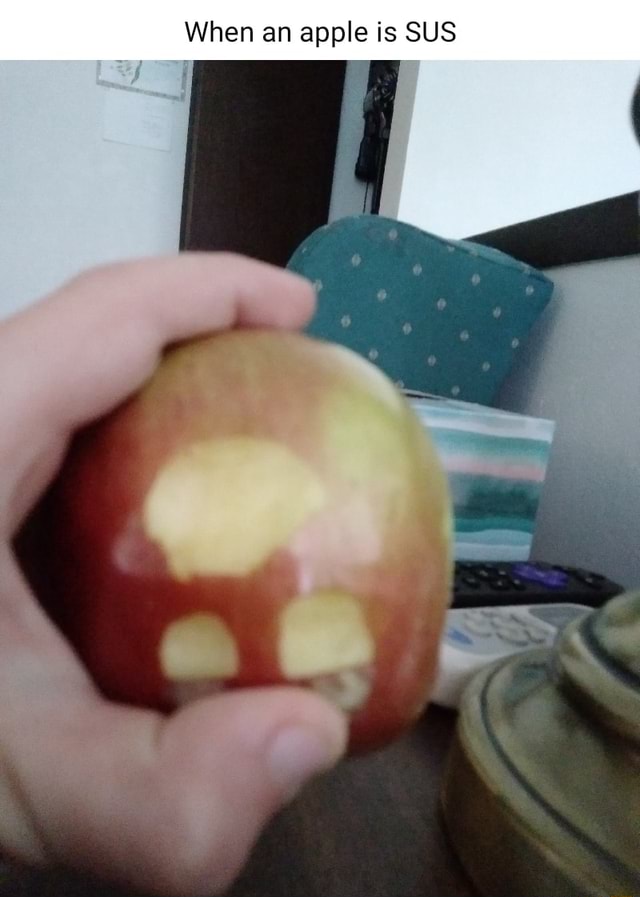 When an apple is SUS - iFunny
