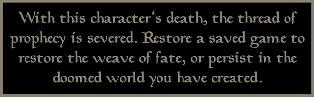 With this character's death, the thread of prophecy is severed. Restore ...