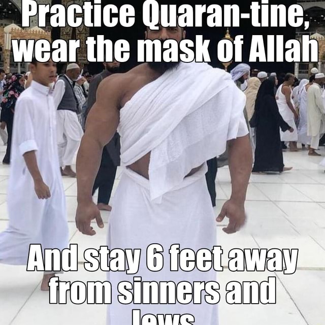 'wear the mask of Allah Andstaviblicet away fromisinnersjantiie - iFunny
